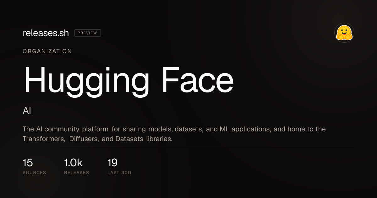 Hugging Face Releases & Latest Updates · June 2026 — releases.sh