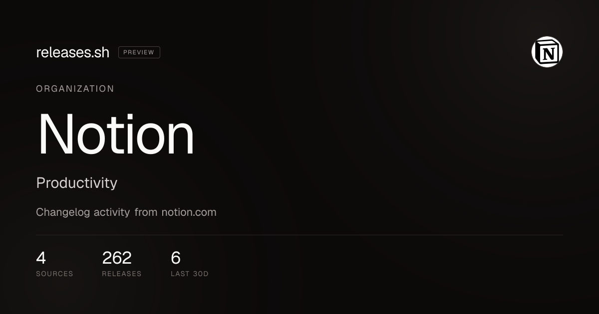 Notion Release Notes & Changelog · July 2026 — releases.sh