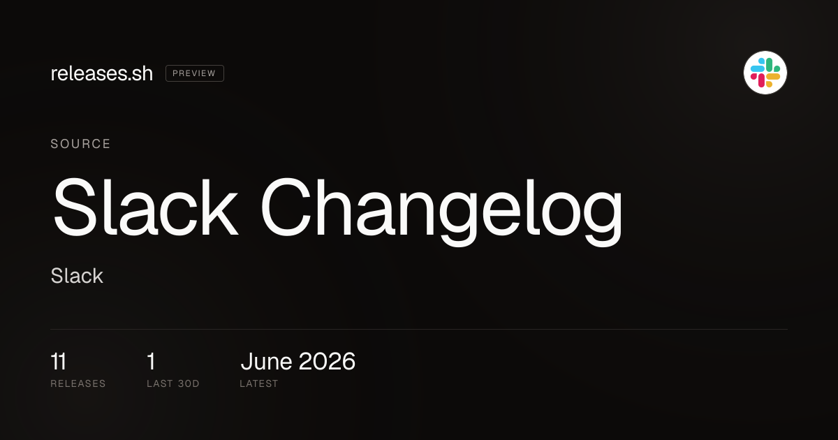 Slack Changelog — Slack — releases.sh