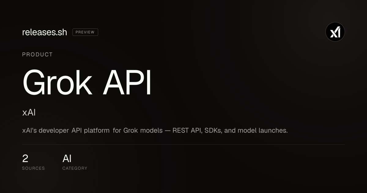Grok API Release Notes & Changelog · June 2026 — releases.sh